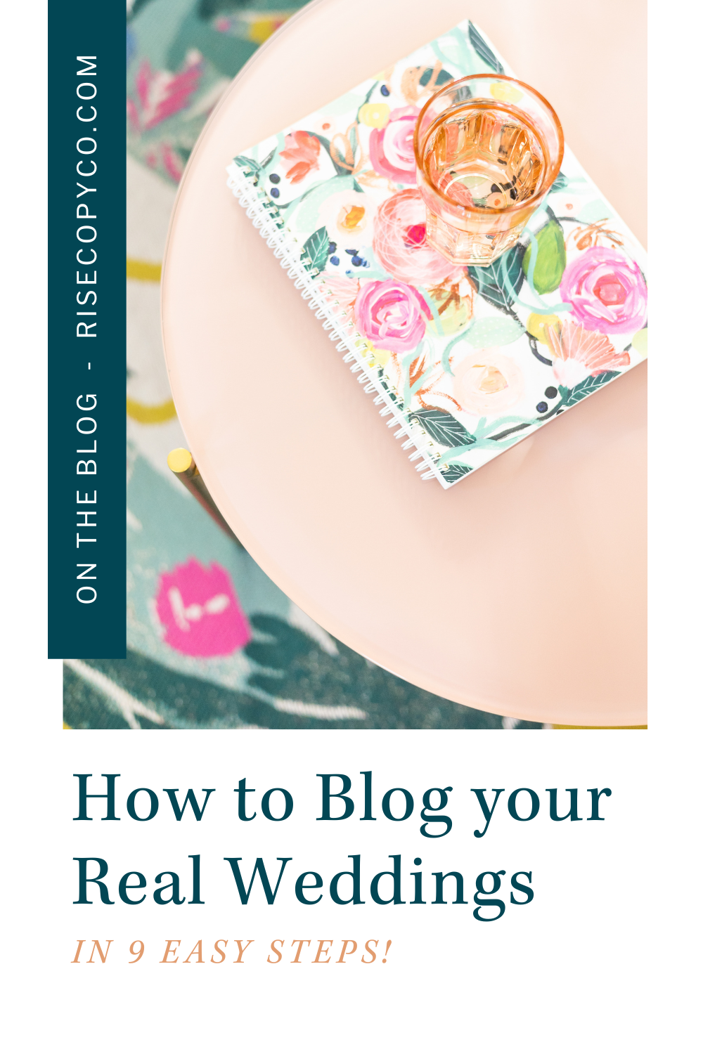 How To Blog Your Weddings In 9 Easy Steps - Rise Copy Co.